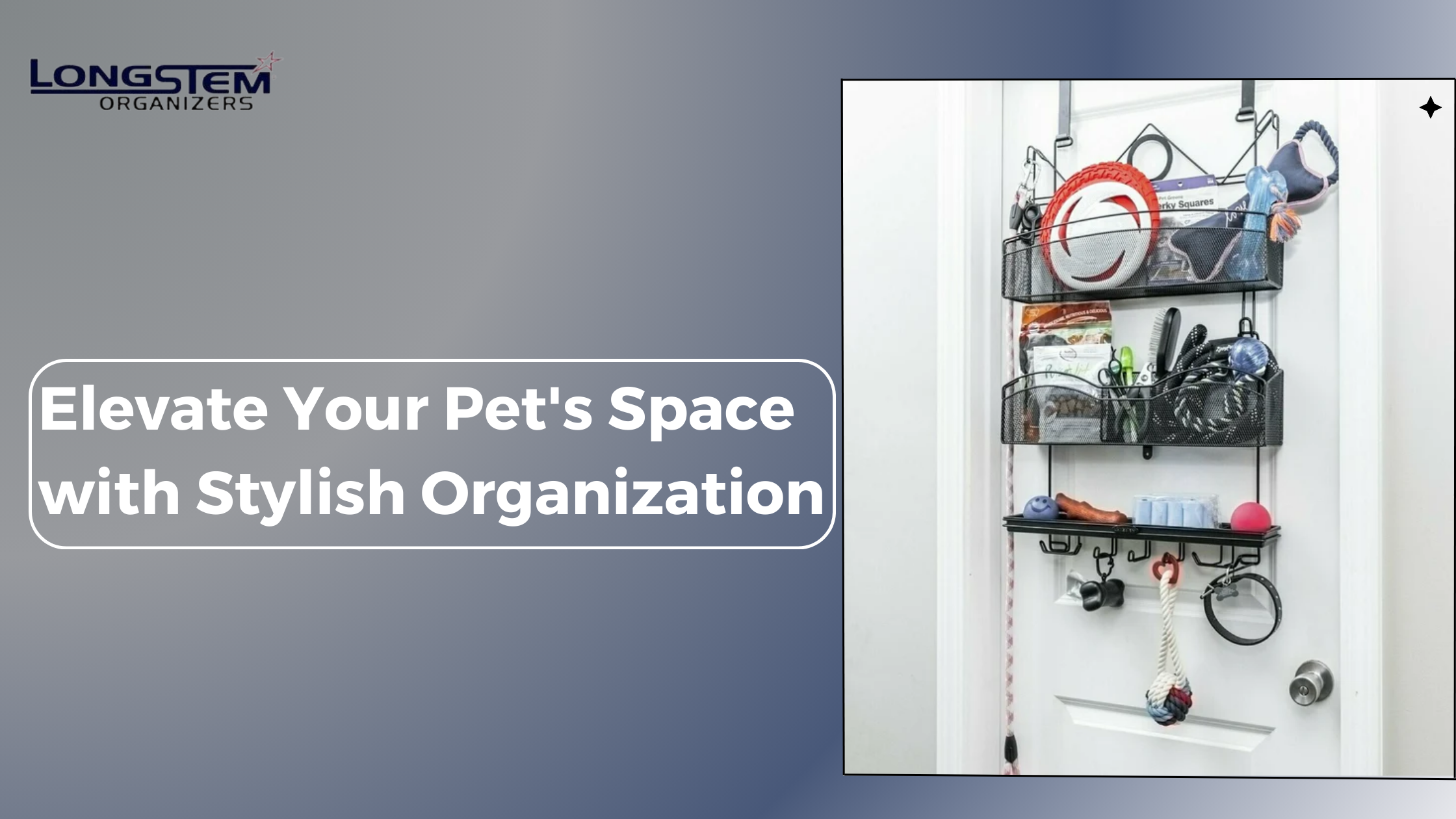 Elevate Your Pet's Space with Stylish Organization – Longstem Organizers